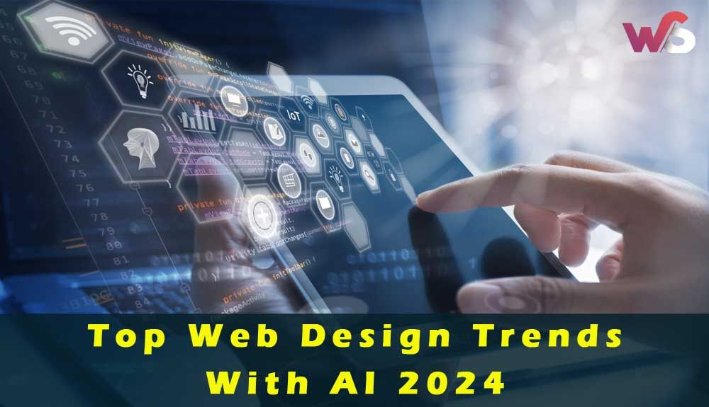 Top Web Design Trends With AI For 2024 - WS Centre