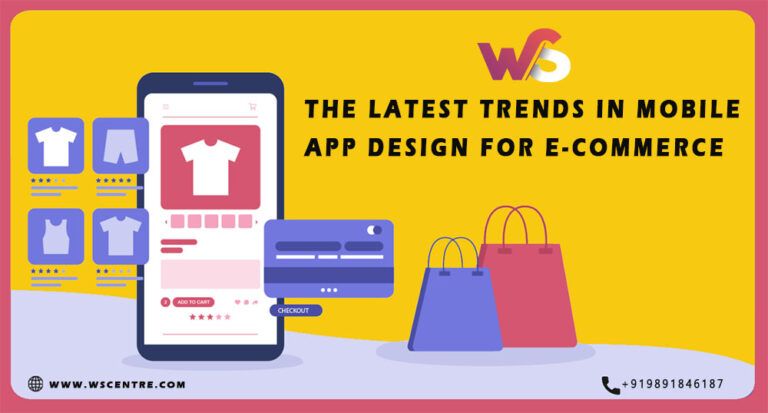 Know the Latest Trends in Mobile App Design for E-Commerce - WS Centre