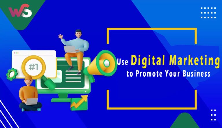 How to Use Digital Marketing to Promote Your Business? - WS Centre